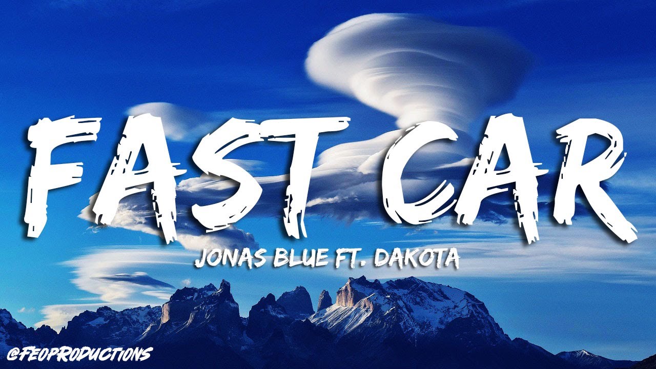 Jonas Blue - Fast Car (Lyrics) ft. Dakota - YouTube