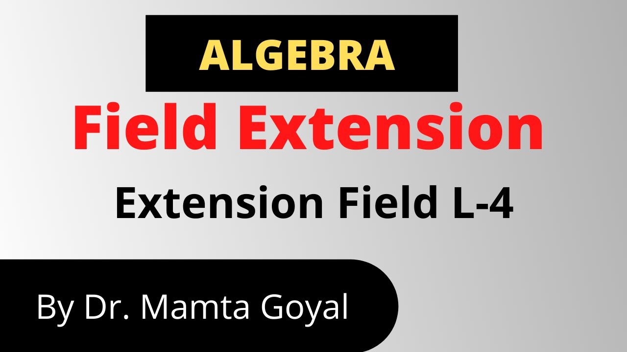 Extension field L 4 - YouTube