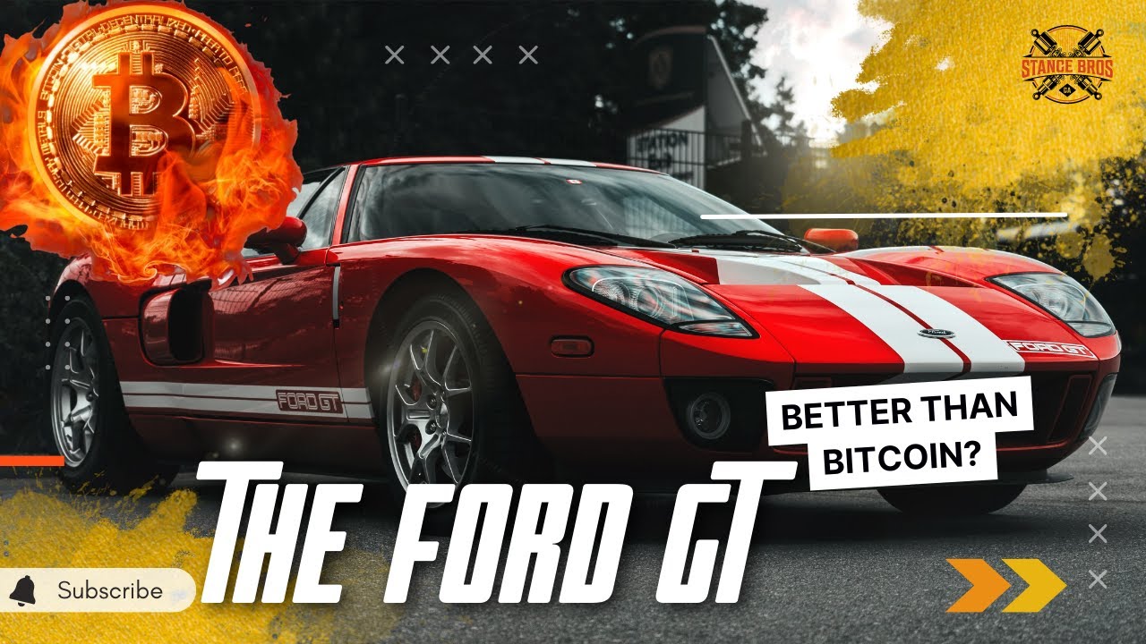 Is a Ford GT a Good Investment Compared to Bitcoin? Luxury vs ...
