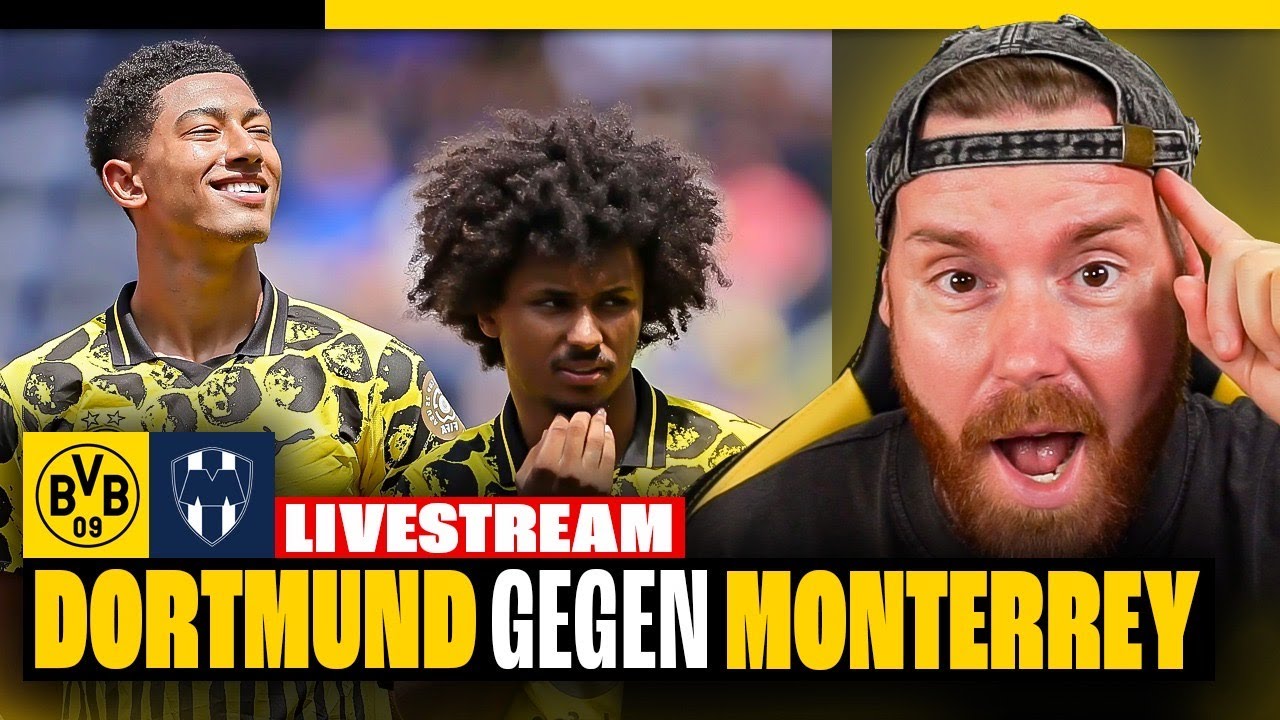 🔥 LIVE Watch Along | BVB vs. Monterrey – Klub-WM Achtelfinale! Dortmund ...