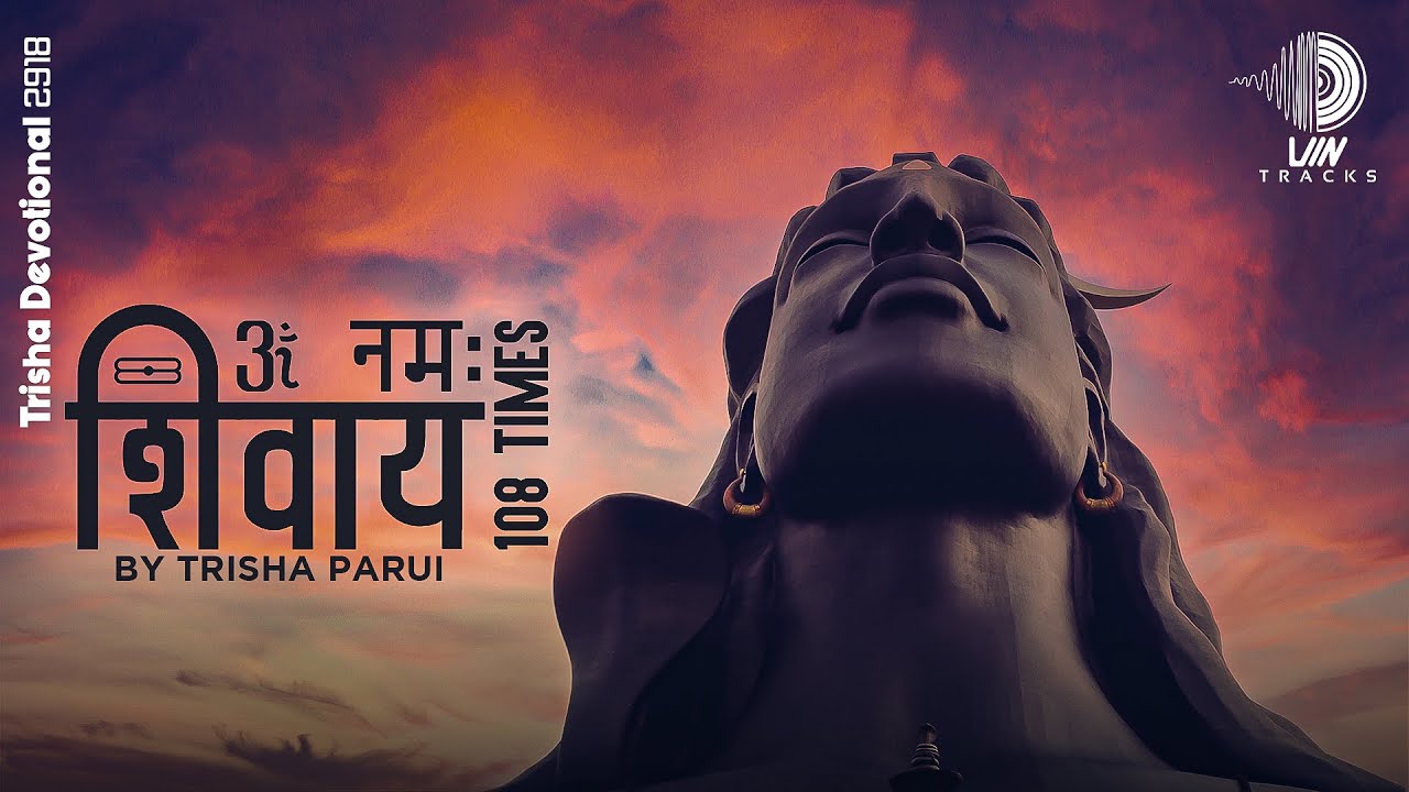 Om Namah Shivay 108 Times || Trisha Parui || Mantra Chanting || Trisha ...