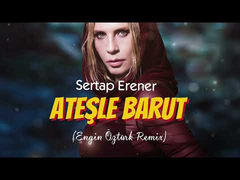 Sertab Erener - Ateşle Barut (Engin Öztürk Remix)