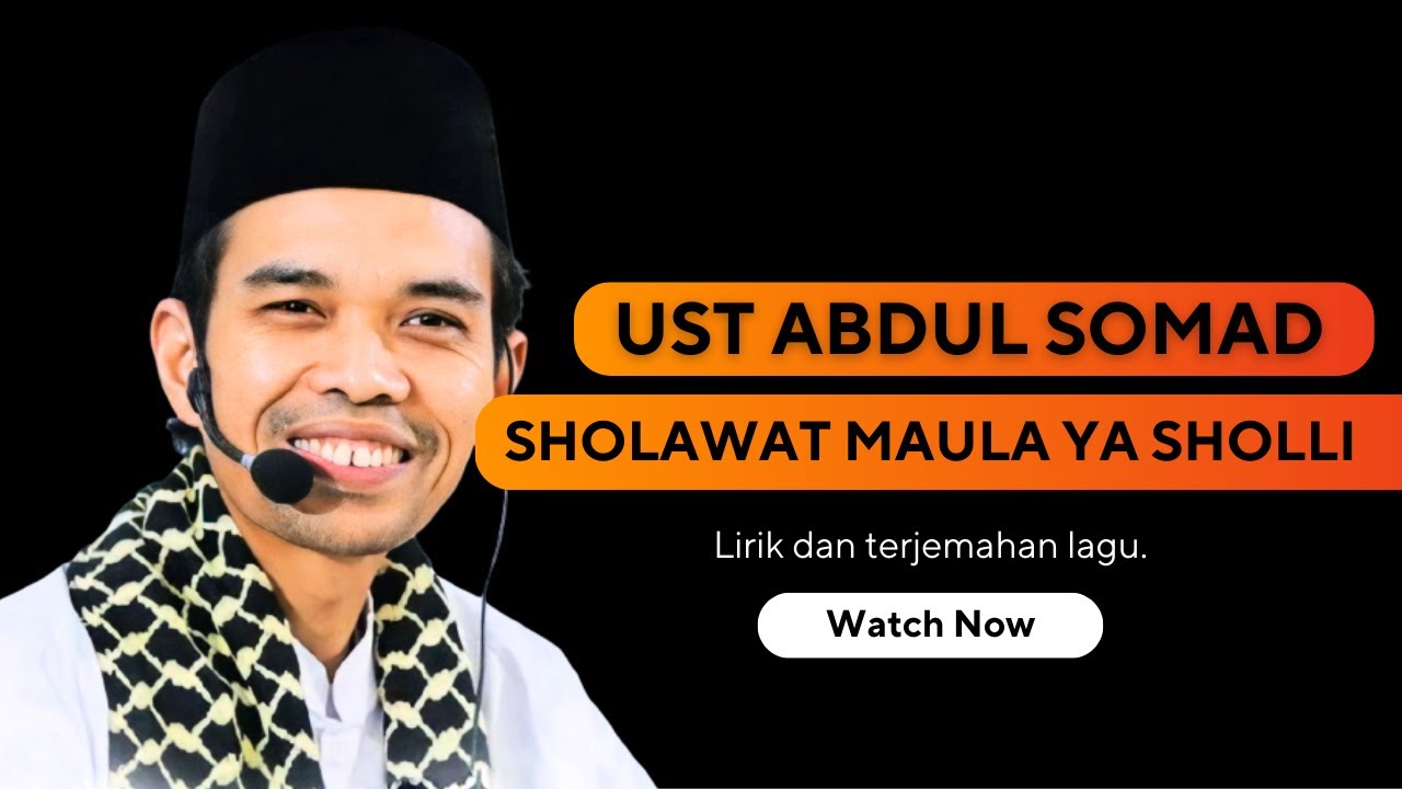 UST ABDUL SOMAD TERBARU - SHOLAWAT MAULA YA SHOLLI WA SALLIM - YouTube