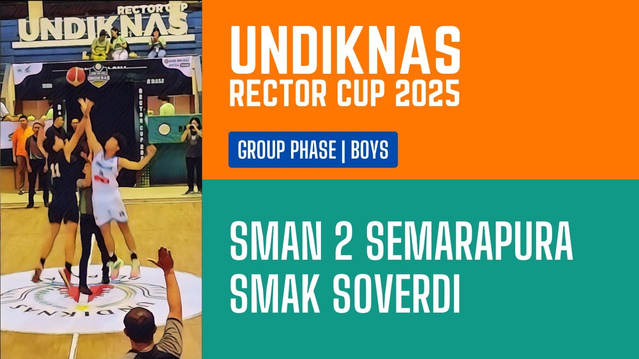 SMAN 2 SEMARAPURA VS SMAK SOVERDI | GROUP PHASE | UNDIKNAS RECTOR CUP ...