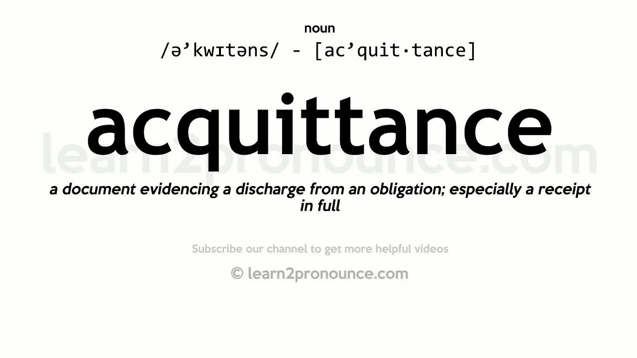 Pronunciation of Acquittance | Definition of Acquittance - YouTube