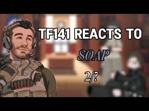 Teenage TF141 reacts to soap future part 2/? Speed X2 (FORGOT TO CROP ...