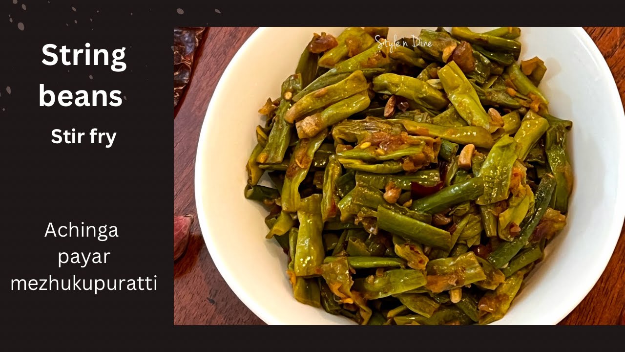 Achinga Payar Mezhukupuratti | Long beans recipe | String beans stir ...