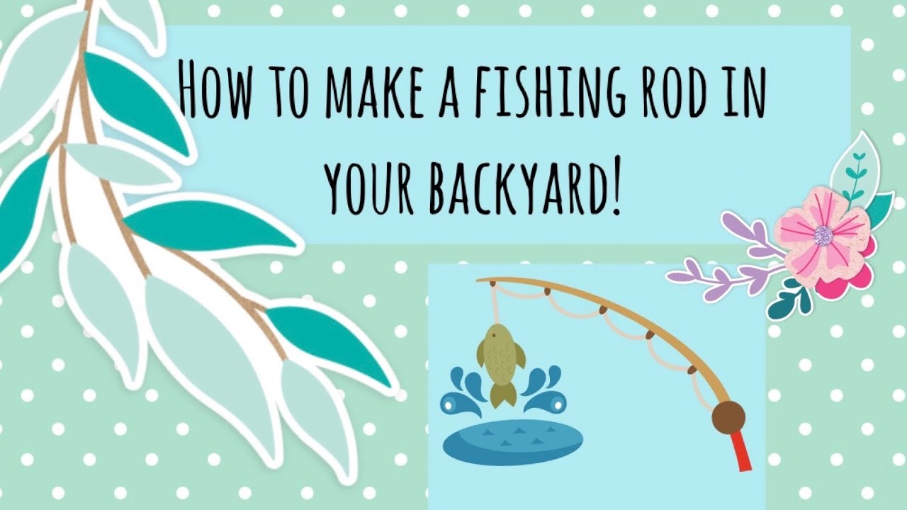 How To Make A Fishing Rod In Your Backyard -:- Spirit Crafts - YouTube