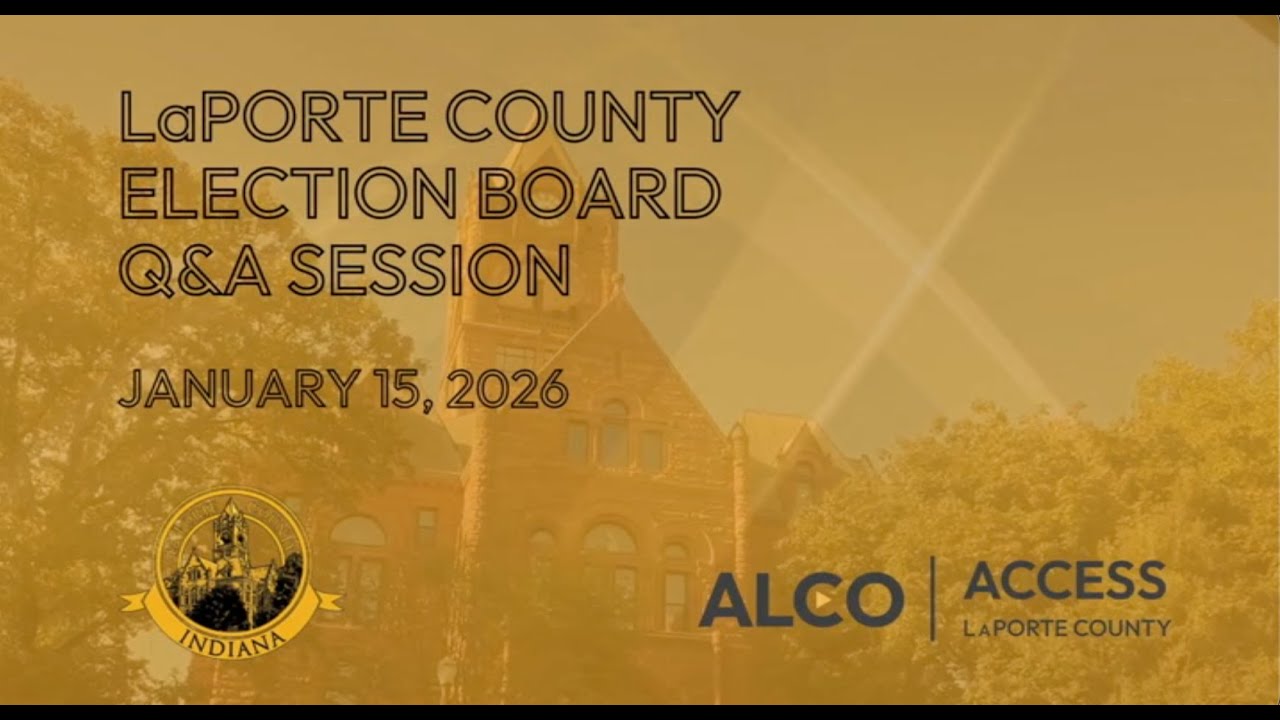LaPorte County Election Board Q & A Session January 15, 2026 - YouTube