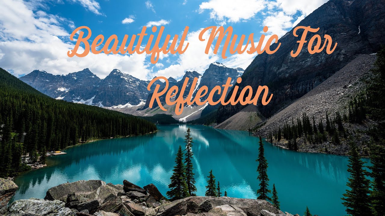 Beautiful Music For Reflection, Very Gentle Calm, Touching The Soul ...