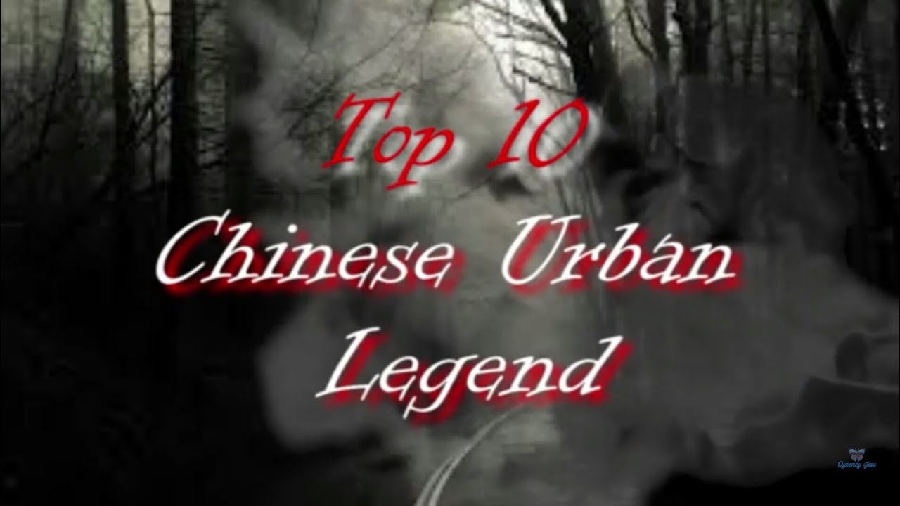 Top 10 Chinese Urban Legend - YouTube
