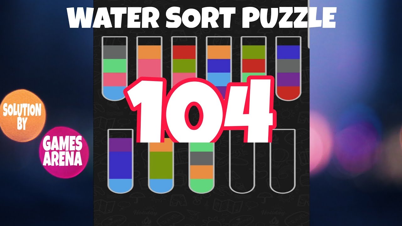 Water Sort Puzzle - Level 104 (Solution by GamesArena) - YouTube