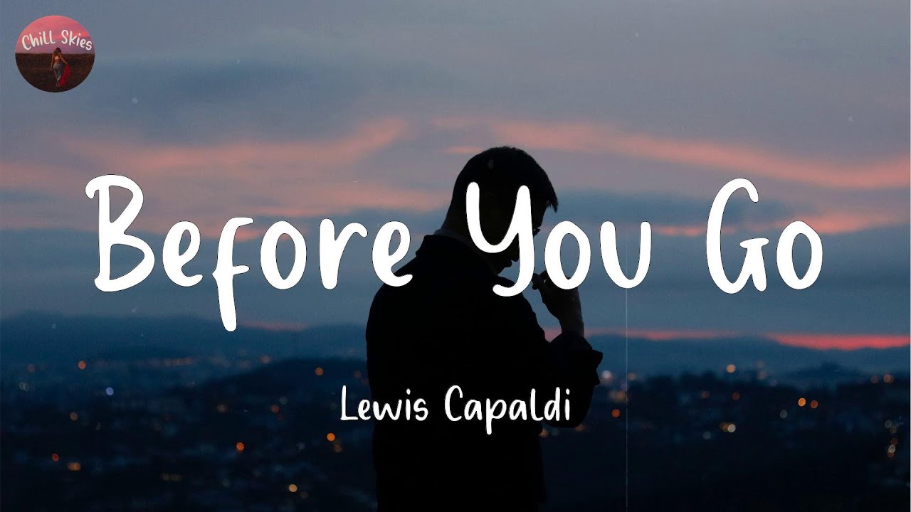Before You Go - Lewis Capaldi (Lyrics) - YouTube
