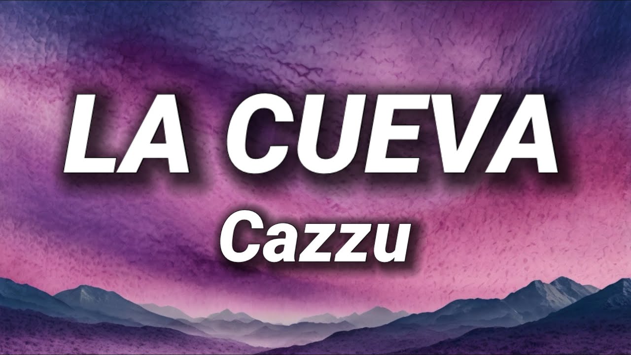 CAZZU - LA CUEVA (Letra/Lyrics) - YouTube