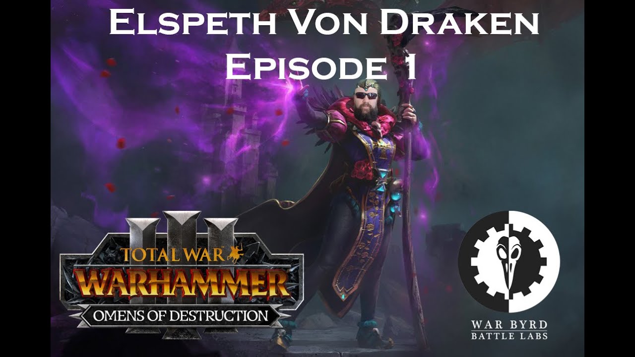 Total War Warhammer 3 Elspeth Von Draken Campaign Episode 1 - YouTube