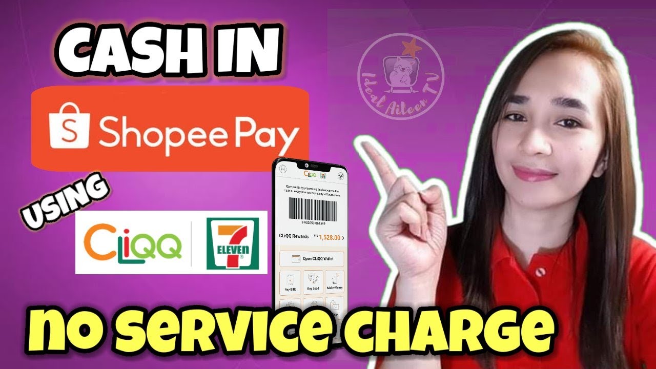 CASH IN Shopee Pay via 7-ELEVEN Cliqq App | No Service Charge ...