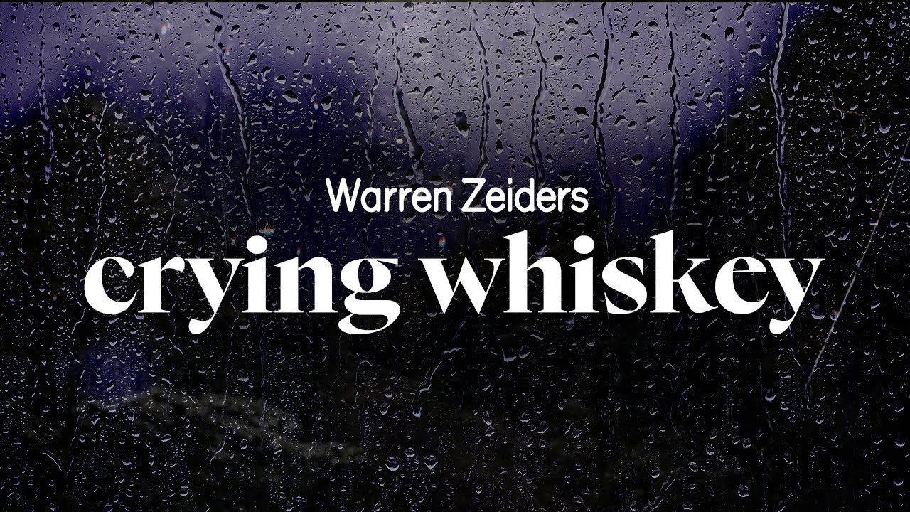 warren zeiders - crying whiskey (lyrics) - YouTube