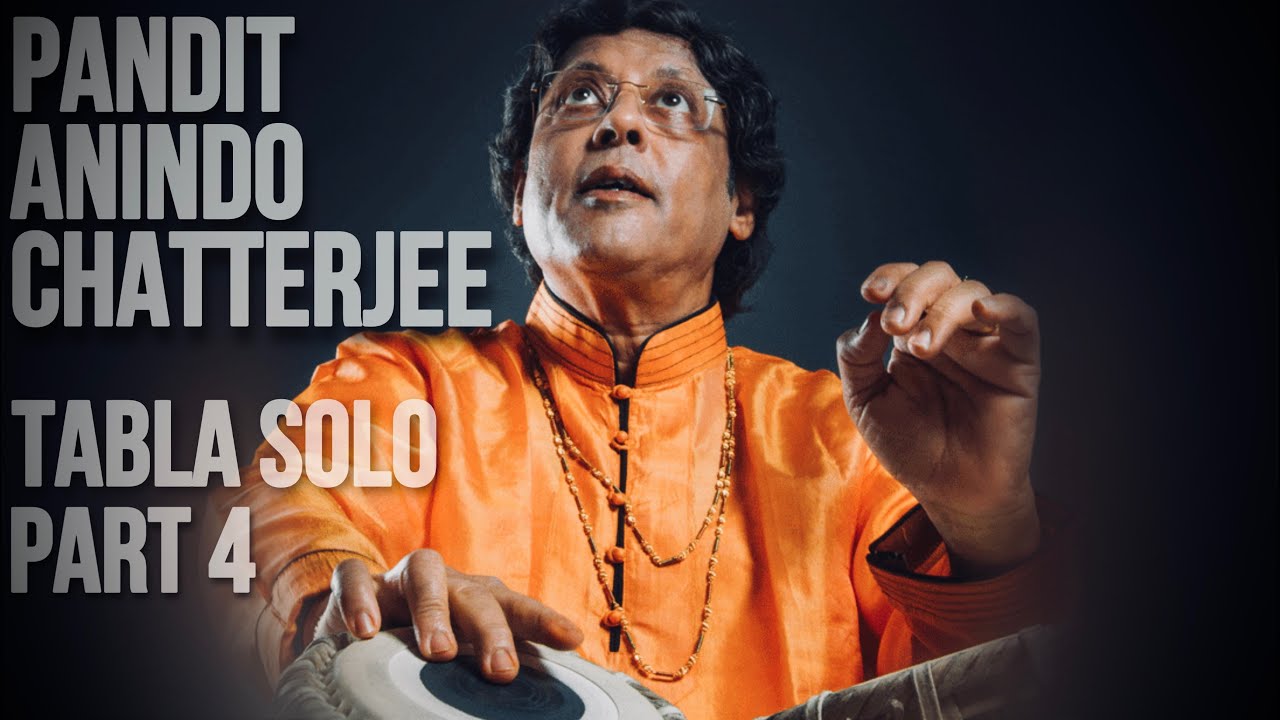 Pandit Anindo Chatterjee Tabla solo part 4 | Teentaal - YouTube
