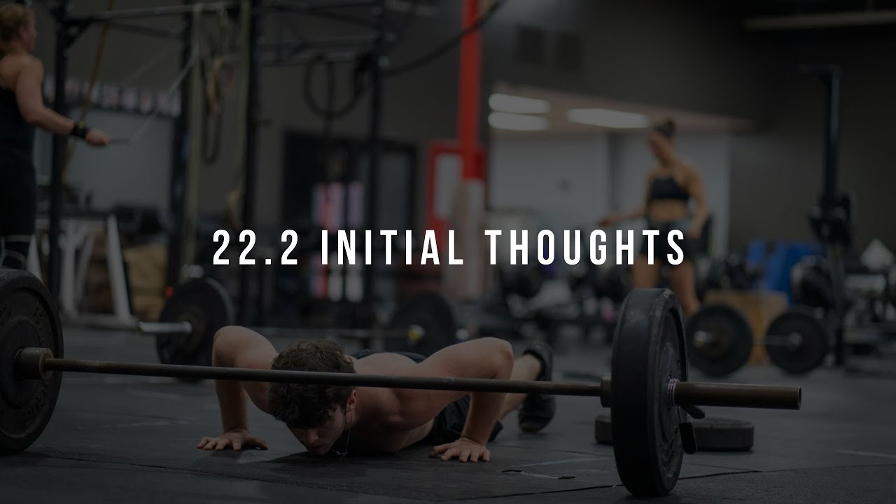 CrossFit Open 22.2 Initial Thoughts - YouTube