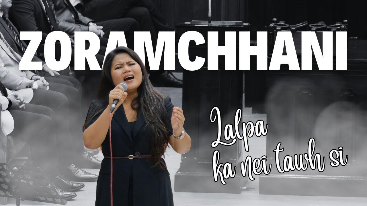 Zoramchhani - Lalpa ka nei tawh si | Bial Hruaitu Branch Tlawh - YouTube