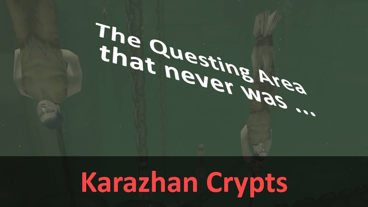 Karazhan Crypts - The Questing Area that never was ... - YouTube