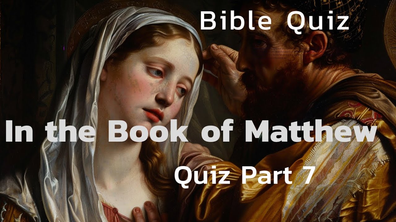 Bible Quiz of the Gospel Book of Matthew Part Seven - YouTube