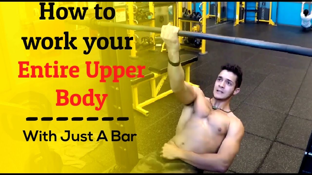 How to work your entire upper body with just a bar | Ab workouts using ...
