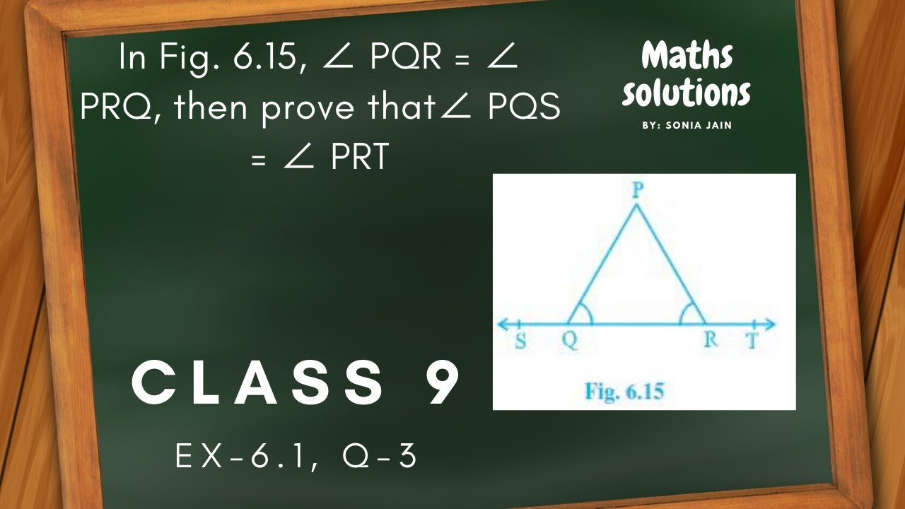 In Fig. 6.15, ∠ PQR = ∠ PRQ, then prove that∠ PQS = ∠ PRT. - YouTube