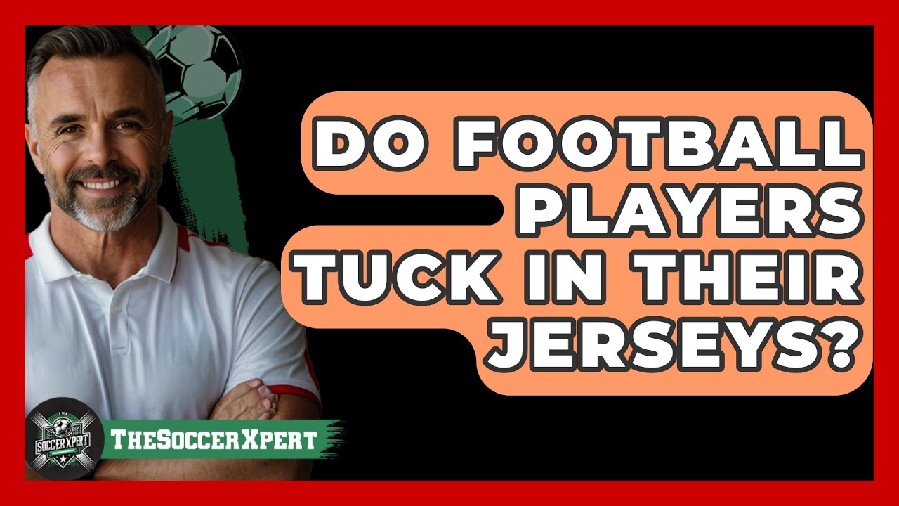 Do Football Players Tuck In Their Jerseys? - The Sport Xpert - YouTube