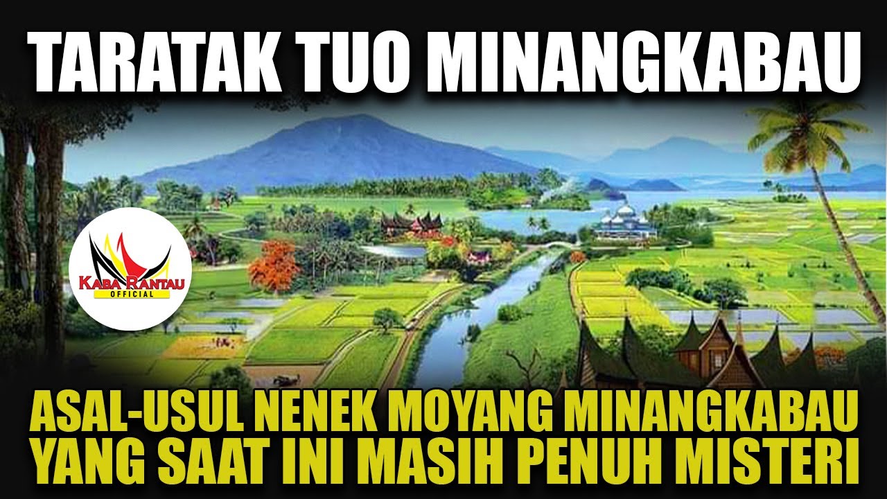 TARATAK TUO ASAL-USUL NENEK MOYANG MINANGKABAU YANG PENUH DENGAN ...