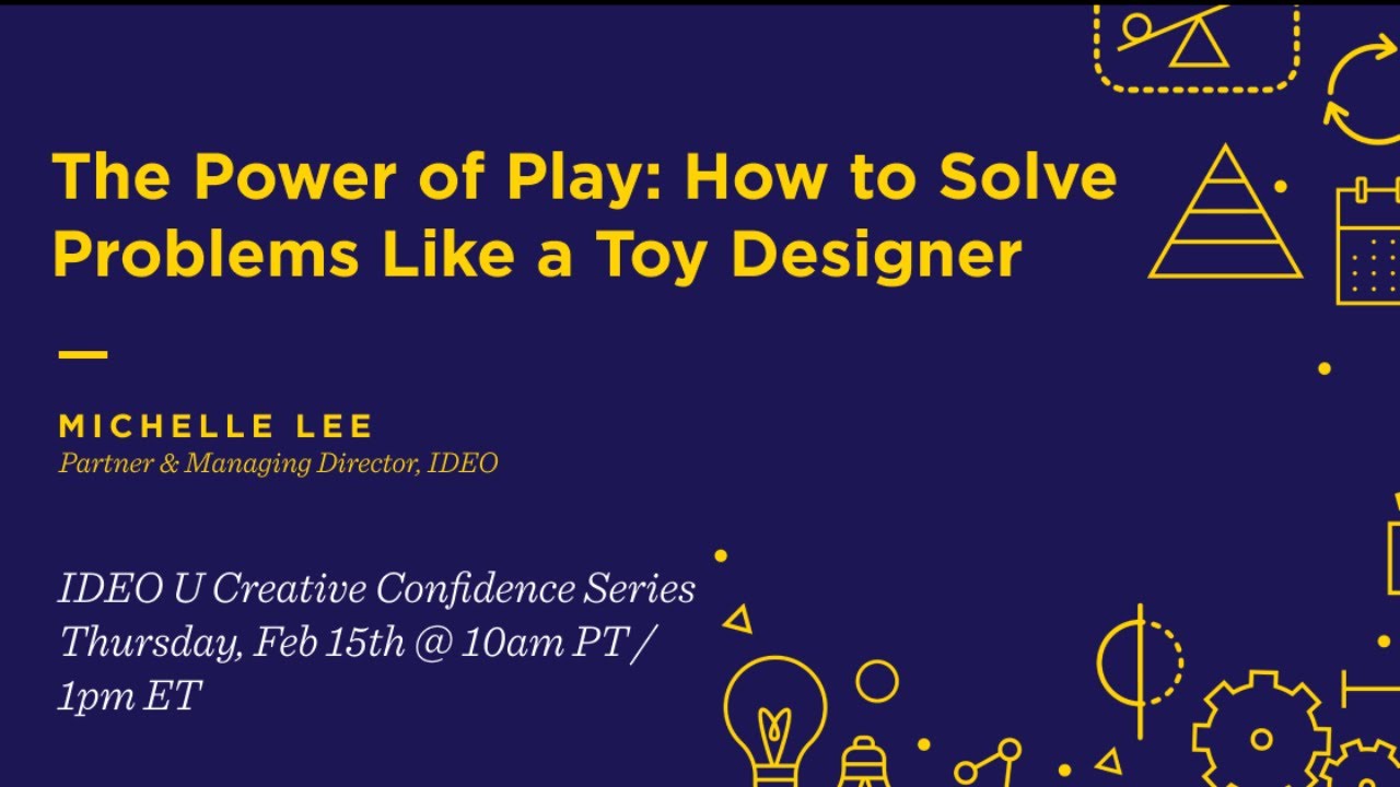 The Power of Play: How to Solve Problems Like a Toy Designer - YouTube
