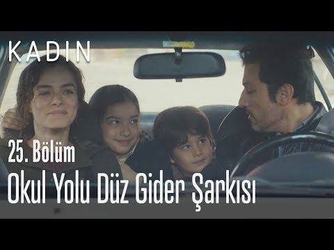 Okul yolu düz gider şarkısı - Kadın 25. Bölüm