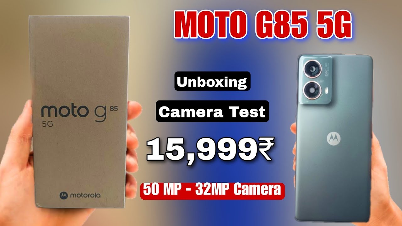 motorola moto g85 5g unboxing | moto g85 5g unboxing | Camera test ...