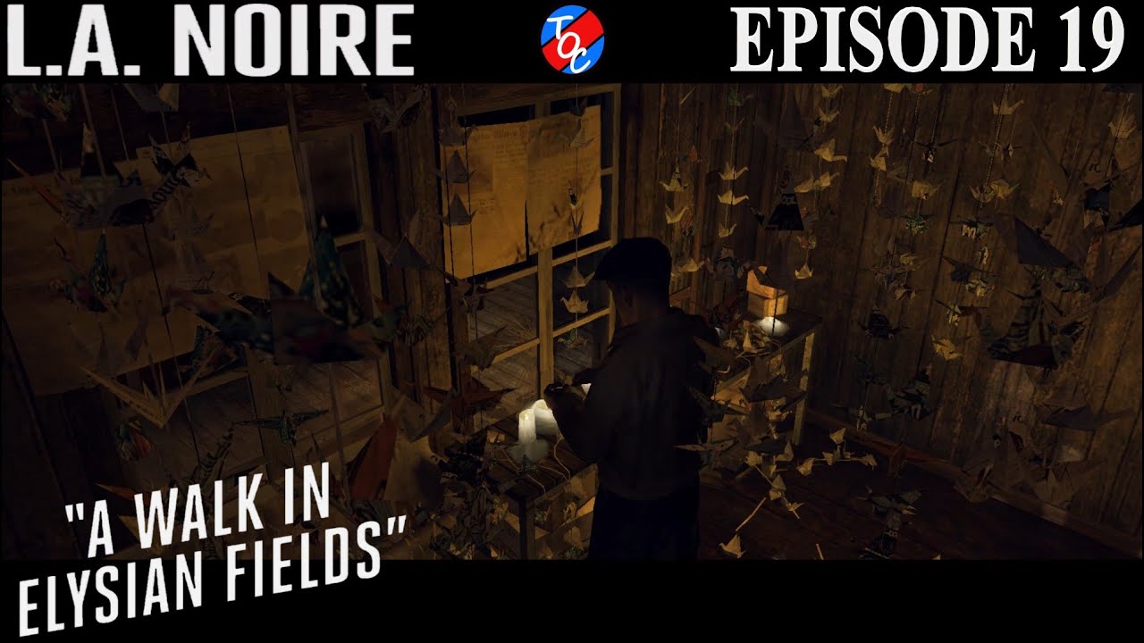 L.A. NOIRE: Episode 19 - "A Walk in Elysian Fields" - YouTube