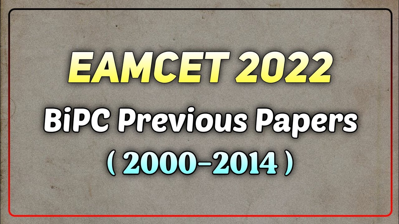 AP & TS EAMCET {2001-2014} BiPC Previous Year Papers | Free Download ...