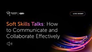 Soft Skills Talks: How to Communicate and Collaborate E... | Doovi