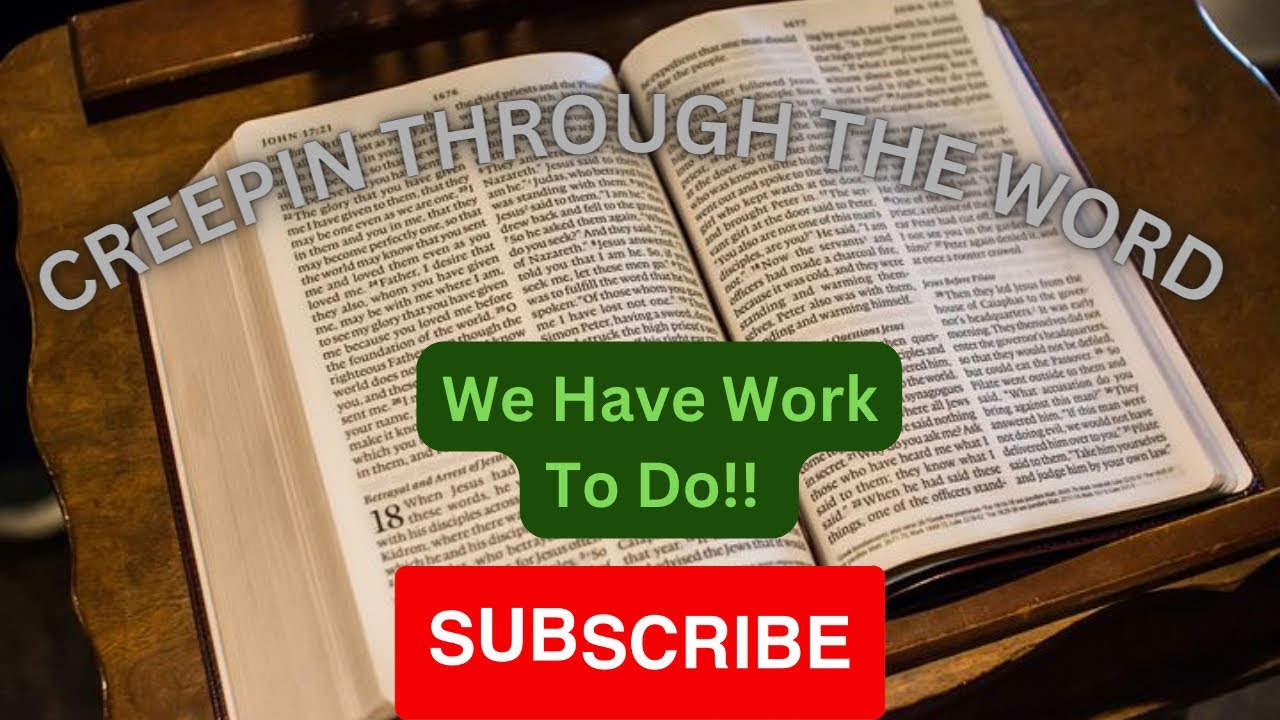 Creepin through the Word #2 We Have Work to do #jesus #work # ...