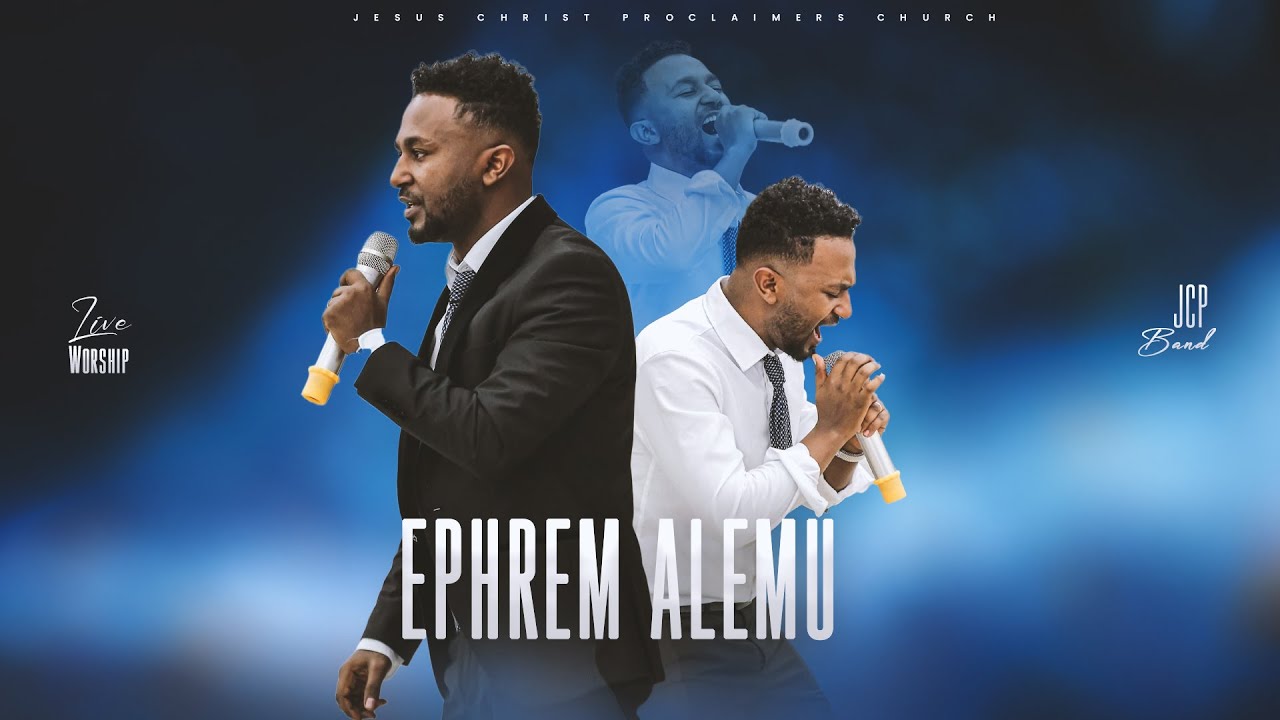 EFREM ALEMU | JCP CHURCH - YouTube