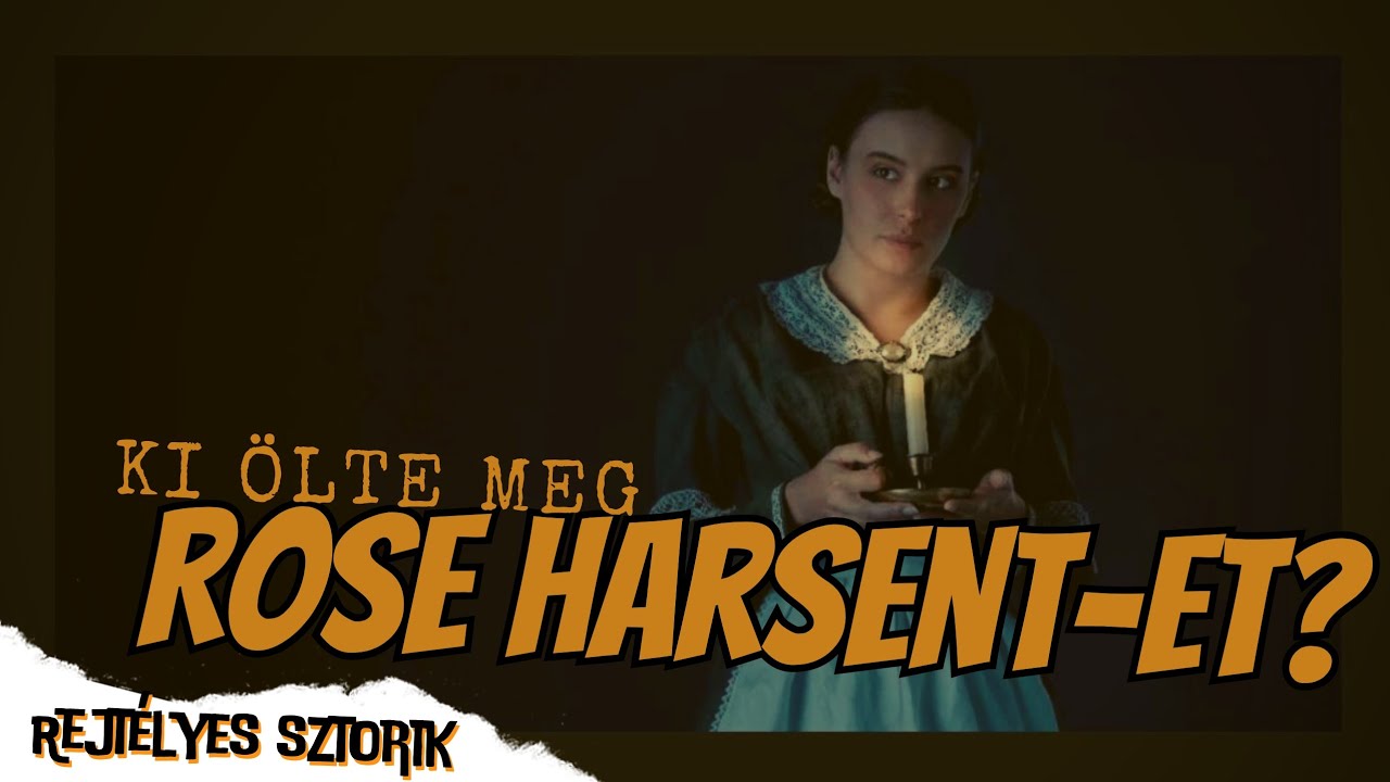 [#57] Ki ölte meg Rose Harsentet? - YouTube
