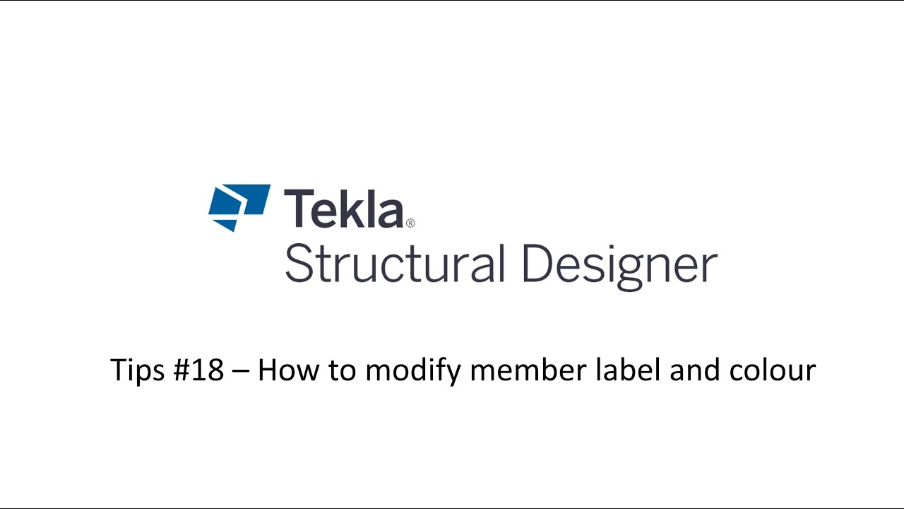 Tekla Structural Designer: Tips #18 – How to modify member label and ...