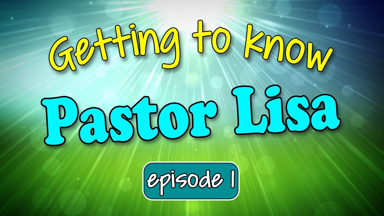 Getting to Know Pastor Lisa, episode 1 - YouTube