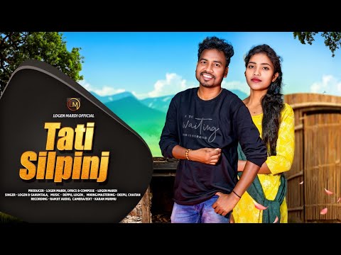 TATI SILPINJ || NEW SANTHALI STUDIO VERSION||LOGEN MARDI SHAKUNTALA BASKEY||2026