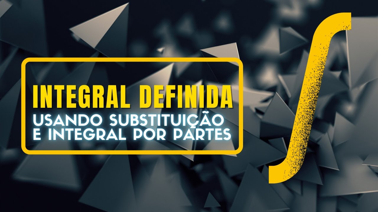 CÁLCULO II (AULA 4) - INTEGRAL DEFINIDA (EXEMPLOS POR SUBSTITUIÇÃO ...