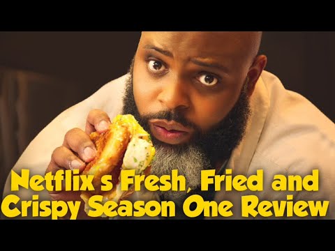 Netflix Fresh Fried and Crispy Season One Review - YouTube