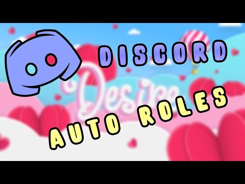 Discord | Setting up auto-roles! (Desire Bot) - YouTube