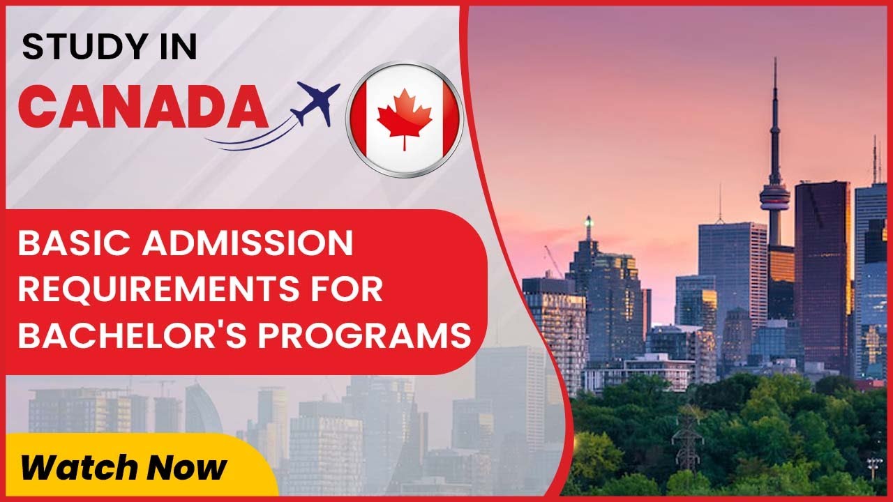 ADMISSION REQUIREMENTS | BACHELORS PROGRAM | STUDY IN CANADA - YouTube