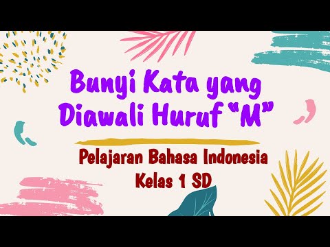 Bunyi Kata yang Diawali Huruf M|Pelajaran Bahasa Indonesia Kelas 1 SD