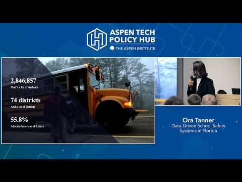 Ora Tanner  - Data Driven School Safety Systems in Florida - Aspen Tech Policy Hub 2019 Demo Day