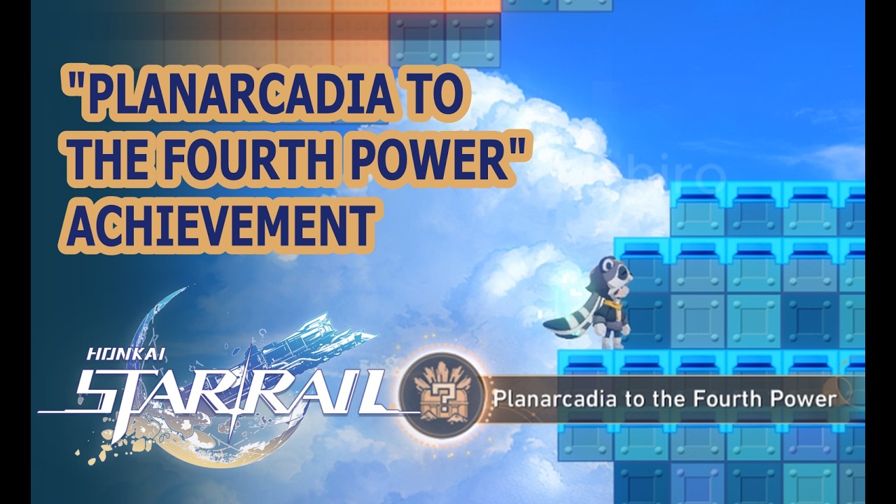 Planarcadia to the Fourth Power | Honkai Star Rail 4.0 Achievement ...