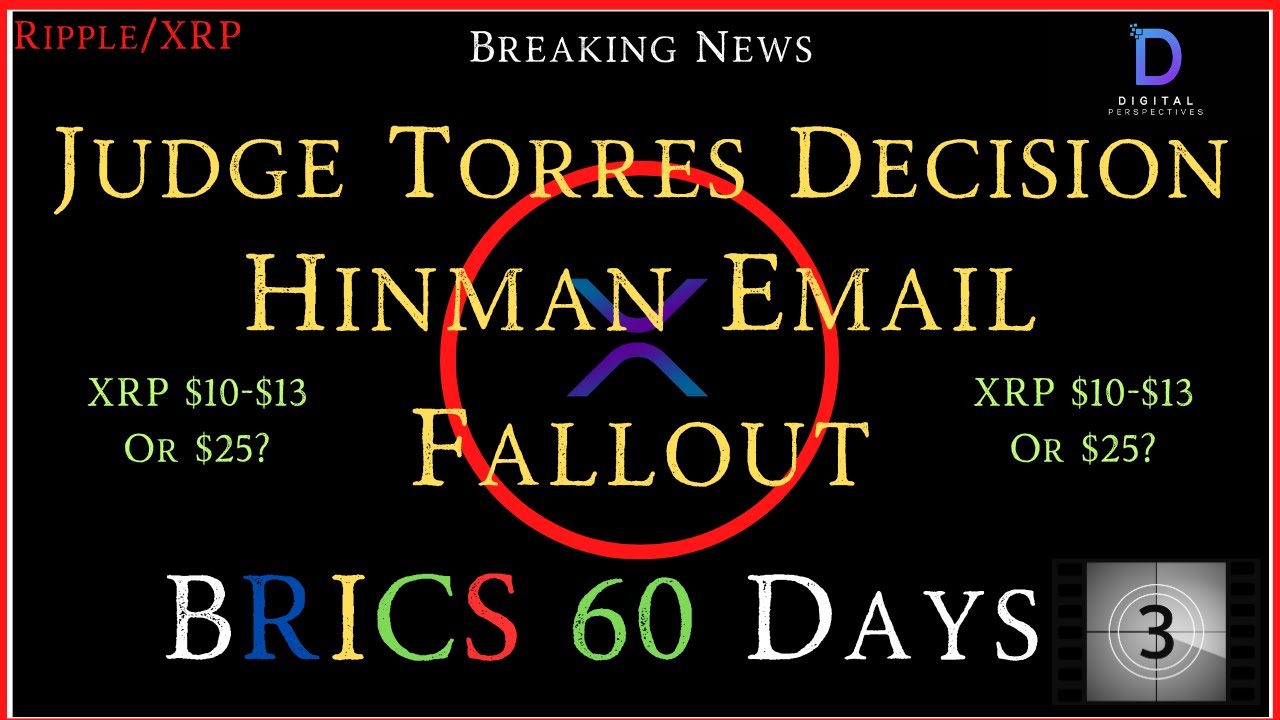 Ripple/XRP-BRICS 60 Days,Hinman Emails/Judge Torres Decision, $10 Or ...